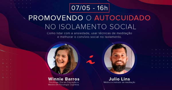 Promovendo o autocuidado no isolamento social, com Júlio Lins e Winnie Barros - Evento do CIn ...