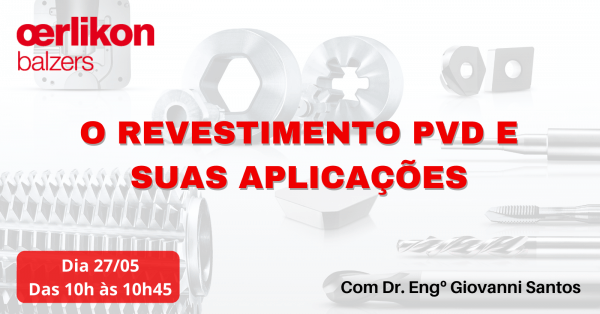 Revestimentos PVD e suas aplicações - Oerlikon Balzers - online - Sympla