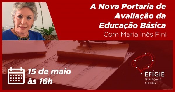 Conversa com Profa.Maria Inês Fini: A nova Portaria de Avaliação da ...