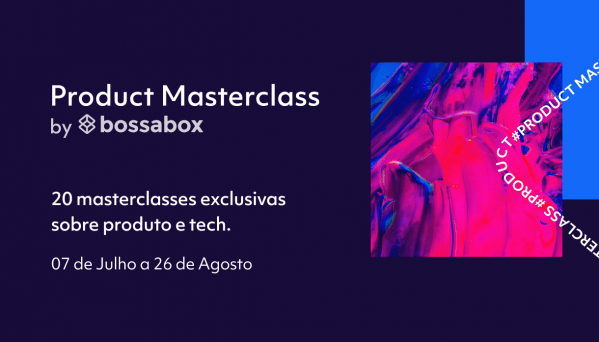 Product Masterclass by BossaBox - online - Sympla