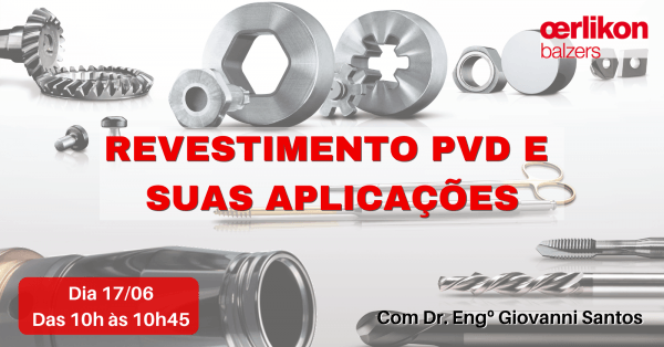Revestimentos PVD e suas aplicações - Oerlikon Balzers - online - Sympla