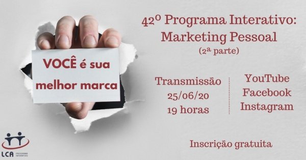 42º Programa Interativo: Marketing Pessoal - 2ª parte - online - Sympla