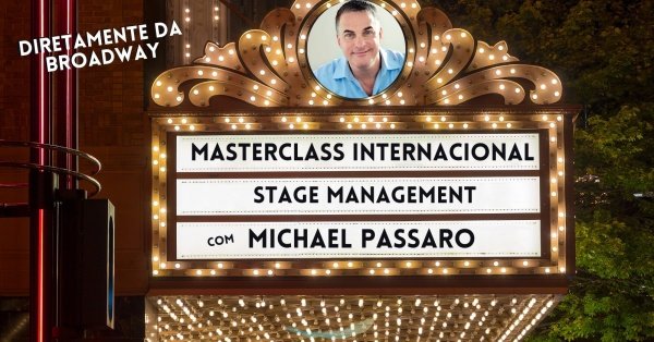 Masterclass Internacional de Stage Management com Michael Passaro ...