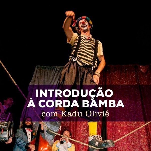 INTRODUÇÃO À CORDA BAMBA com Kadu Oliviê // curso online - online - Sympla