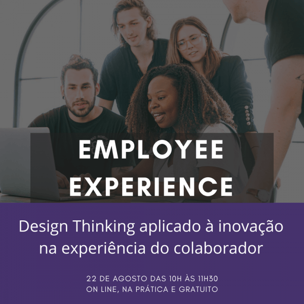 Design Thinking aplicado a Experiência do Colaborador (Employee ...