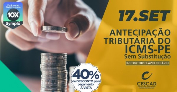 Antecipação Tributária do ICMS-PE Sem Substituição em Recife - Sympla