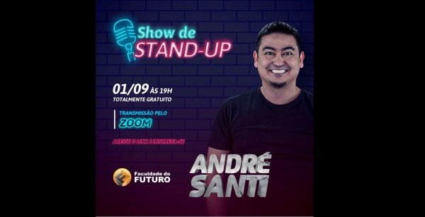 STAND UP COMEDY - COM ANDRE SANTI- FACULDADE DO FUTURO - online - Sympla