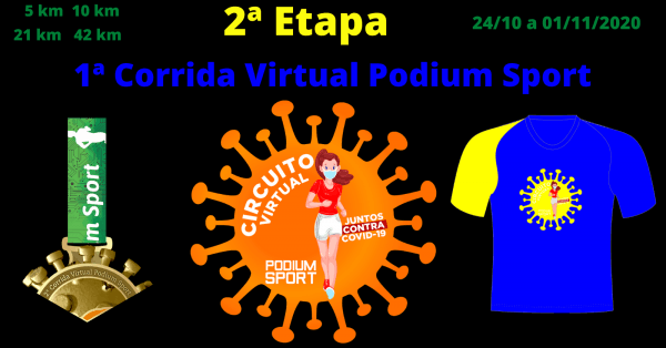 2ª ETAPA - 1ª Corrida Virtual Podium Sport - Todos contra o Covid-19 em ...