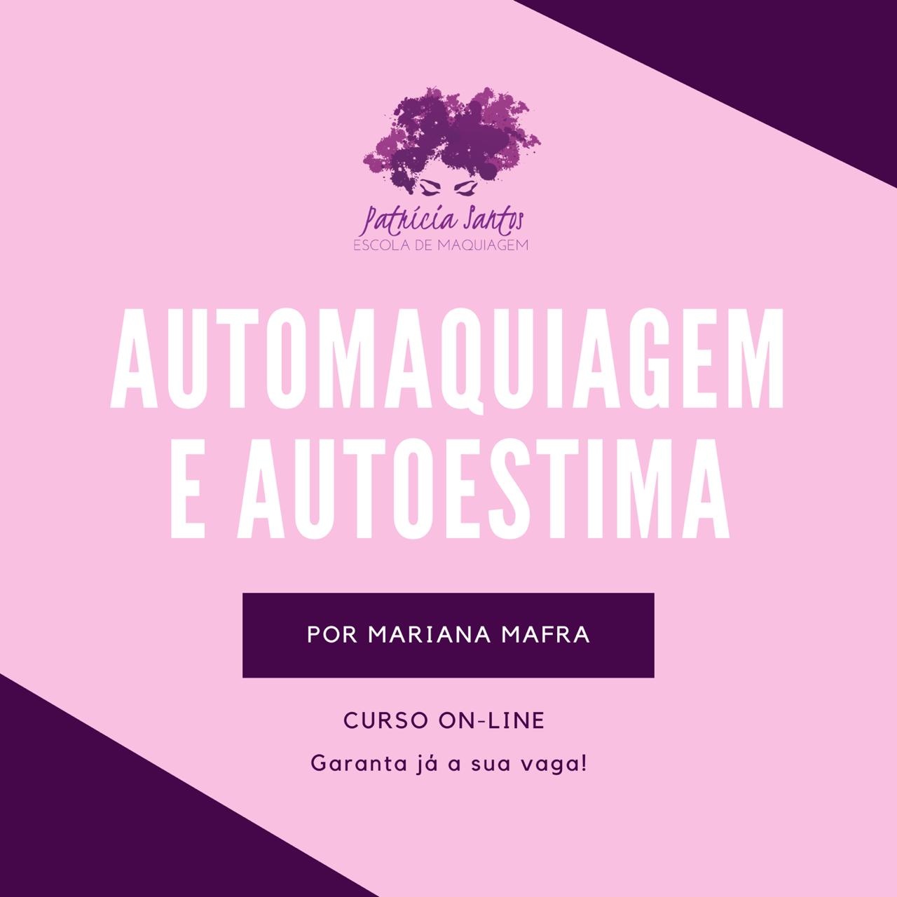 Auto maquiagem e Autoestima - Curso por Mariana Mafra - online - Sympla