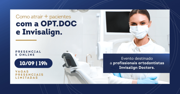 COMO ATRAIR + PACIENTES COM A OPT.DOC E INVISALIGN em São Paulo - Sympla