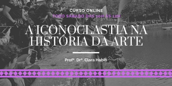 Curso Online. A Iconoclastia na História da Arte - online - Sympla