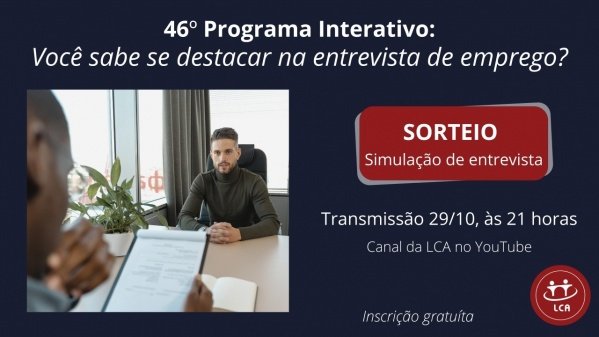46º Programa Interativo: você sabe se destacar na entrevista de emprego ...