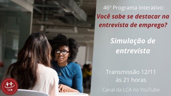46º Programa Interativo: Você sabe se destacar na entrevista de emprego ...