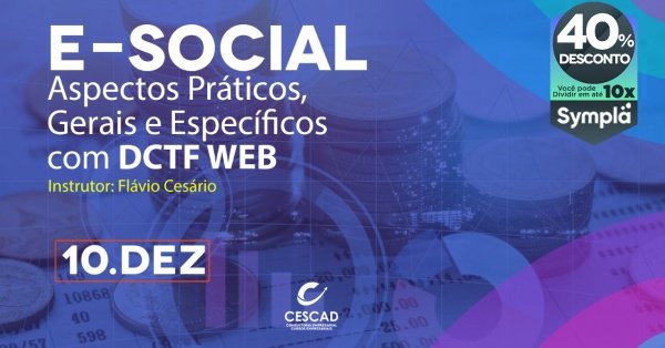 E-SOCIAL ASPECTOS PRÁTICOS, GERAIS E ESPECÍFICOS COM DCTF WEB em Recife ...