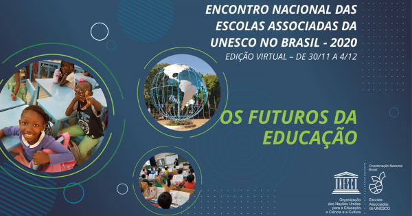Encontro Nacional das Escolas Associadas da UNESCO no Brasil - 2020 ...