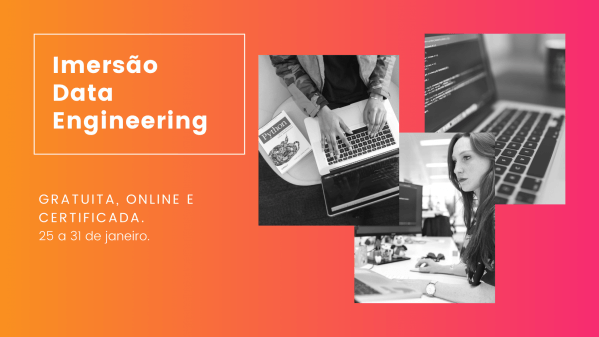 IMERSÃO DATA ENGINEERING (GRATUITA, ONLINE E CERTIFICADA!) - online - Sympla