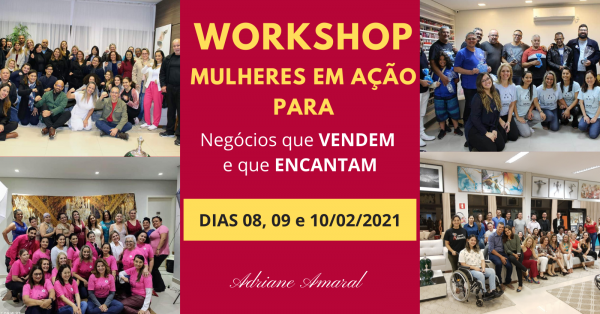 Workshop Mulheres em Ação para Negócios que Vendem e que Encantam ...