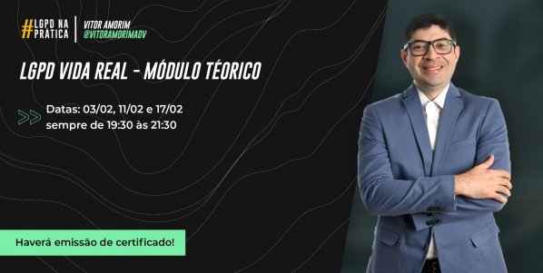 [GRATUITO] LGPD VIDA REAL: MÓDULO TEÓRICO - online - Sympla