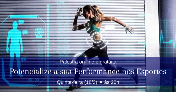 Potencialize a sua Performance nos Esportes - Palestra gratuita ...