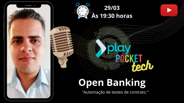 Play Pocket Tech - Open Banking - Automação de testes de contrato ...