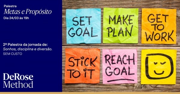 Metas e Propósito - 2ª Palestra da Jornada: Sonhos, Disciplina e ...
