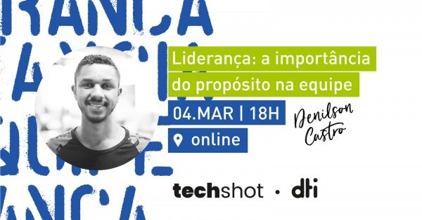 Techshot - Liderança: a importância do propósito na equipe - online ...