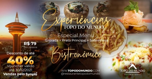 Experiências Topo do Mundo - Especial Menu Bistronômico (40% OFF) em ...