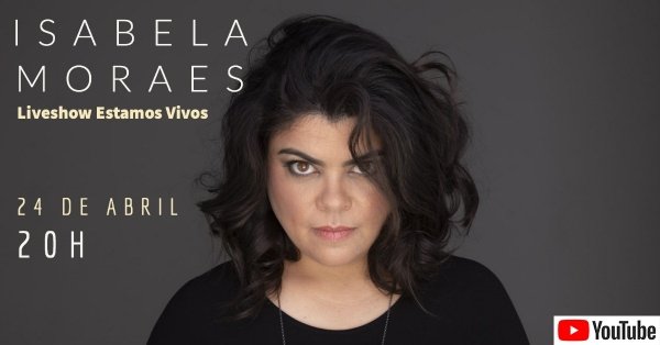 Live Show Estamos Vivos - Isabela Moraes - online - Sympla