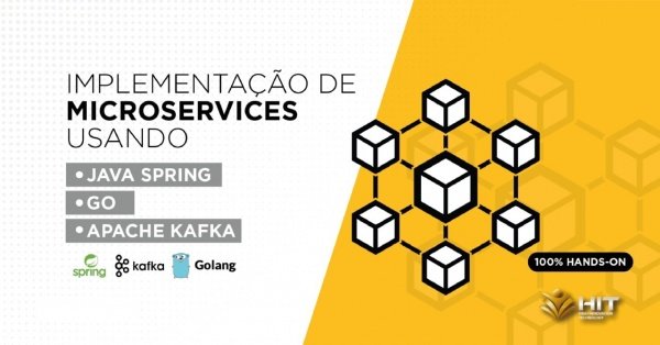 IMPLEMENTAÇÃO MICROSERVICES USANDO JAVA SPRING / GO E APACHE KAFKA ...