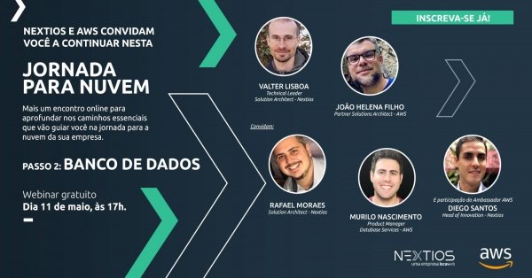 NEXTIOS E AWS CONVIDAM VOCÊ A CONTINUAR A JORNADA PARA NUVEM - PASSO 2: BANCO DE DADOS - online ...