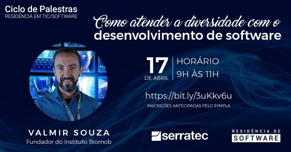 Ciclo de Palestras Residência em TIC/Software Serratec - 17/04/2021 - online - Sympla