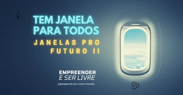 Janela para o futuro II / Programa Empreender e ser livre - online - Sympla