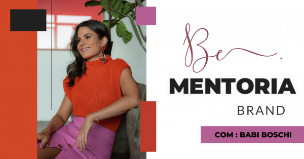 MENTORIA BE BRAND COM BABI BOSCHI - online - Sympla