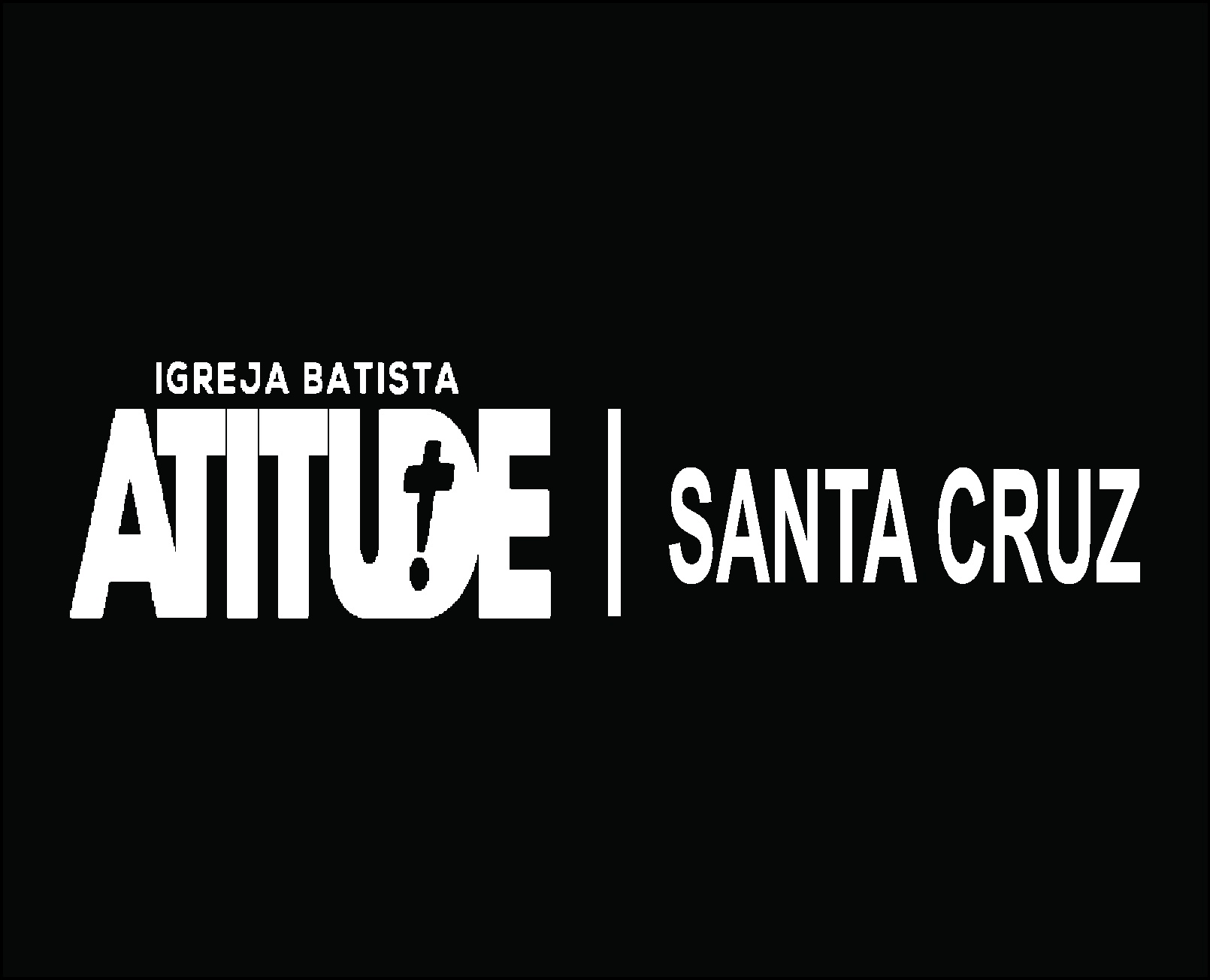 IGREJA BATISTA ATITUDE - SANTA CRUZ - Produtor - Eventos e Conteúdos na ...