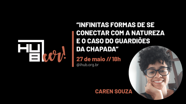 HUBeer! #32 - Infinitas formas de se conectar com a natureza e o caso ...