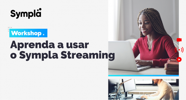 Workshop: Aprenda a usar o Sympla Streaming - online - Sympla