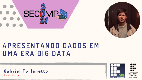 Apresentando dados em uma era big data - Gabriel Furlanetto - online - Sympla