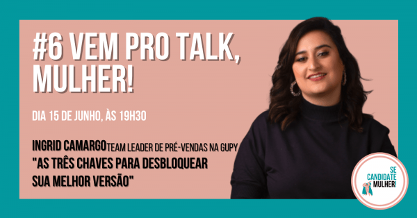 #6 VEM PRO TALK MULHER! As três chaves para desbloquear sua melhor versão, com Ingrid Camargo ...