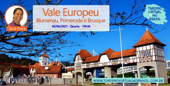 Tour Virtual Vale Europeu: Blumenau, Pomerode e Brusque - online - Sympla