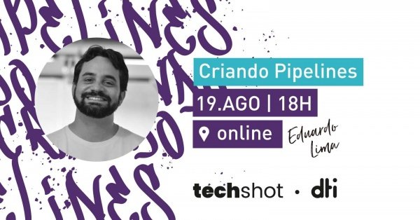 TECHSHOT: Criando pipelines - online - Sympla