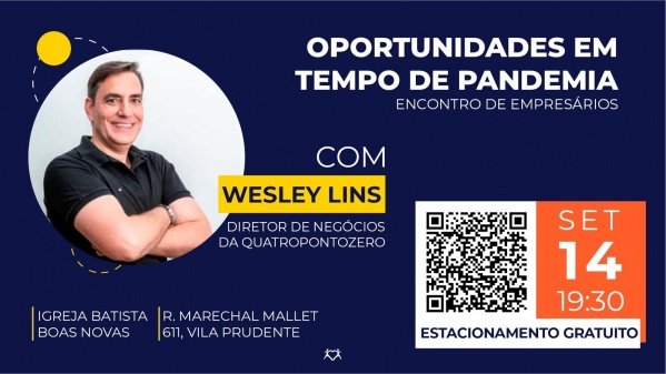 Meeting Empresarial Boas Novas - Oportunidade em Tempo de Pandemia com Wesley Lins em São Paulo ...