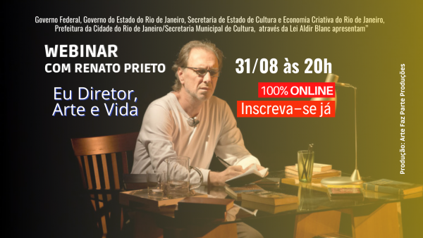Webinar - Eu Diretor, Arte e Vida com Diretor e ator Renato Prieto ...