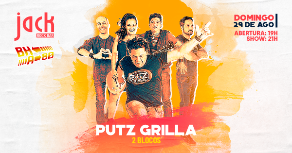 DOMINGO JACK! PUTZ GRILLA | ESPECIAL DOIS BLOCOS! em Belo Horizonte ...