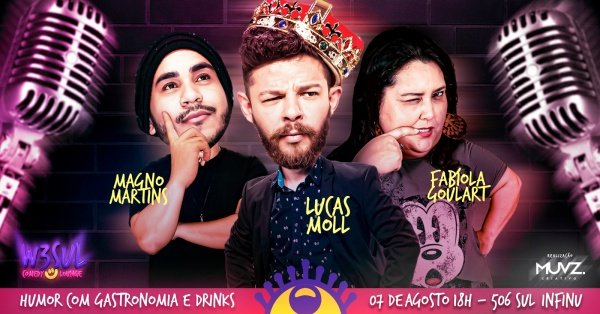 W3 Sul Comedy Lounge - Lucas Moll, Fabiola Goulart e Magno Martins em ...