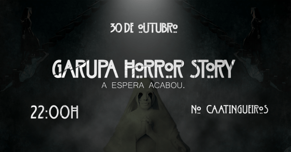 GARUPA HORROR STORY - HALLOWEEN CAATINGUEIROS em Irecê - Sympla