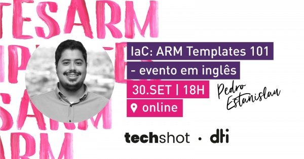 TECHSHOT - Iac: ARM Templates 101 - online - Sympla