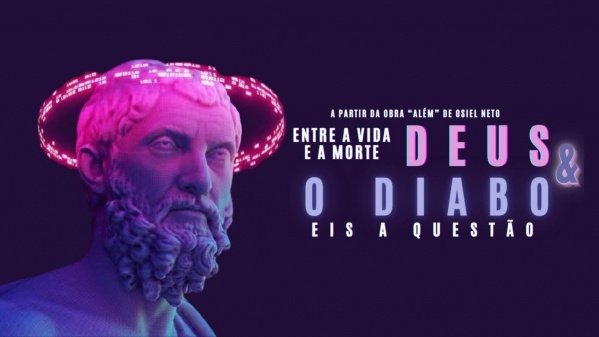 ENTRE A VIDA E A MORTE, DEUS E O DIABO... EIS A QUESTÃO. - online - Sympla