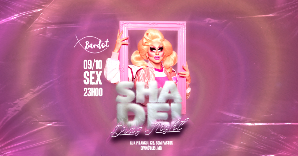 SHADE Drag Night | SABADO 09/10/2021 23H | BARDOT | BALADA LGBTQIA+ ...