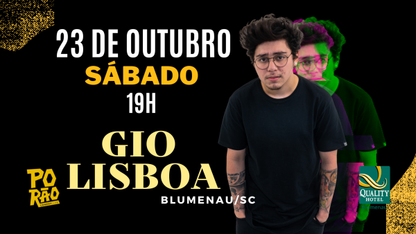 PORÃO COMEDY CLUB APRESENTA: Gio Lisboa em Blumenau - Sympla