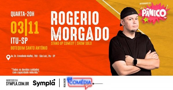 ROGÉRIO MORGADO em ITU - Stand Up Comedy em Itu - Sympla